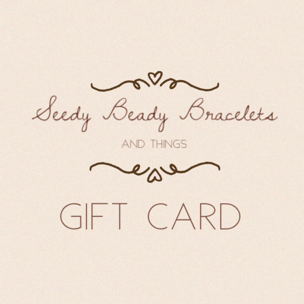 Seedy Beady Bracelets and Things Gift Card – Seedy Beady Bracelets & Things